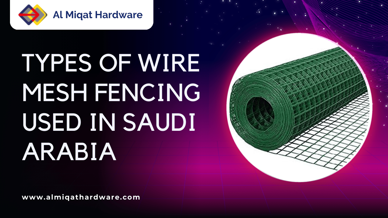 Types Of Wire Mesh Fencing Used In Saudi Arabia Al Miqat Hardware