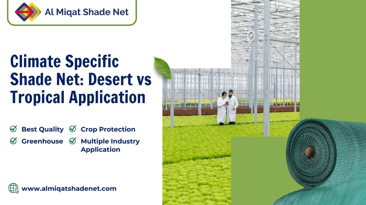 Choosing the Right Shade Net for Your Climate - Desert vs Tropical ...