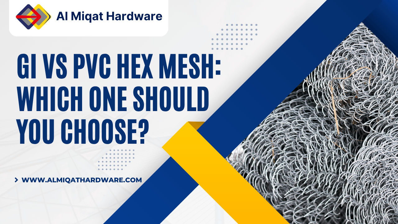 GI vs. PVC Hex Mesh: Which Should You Choose? | Al Miqat Hardware
