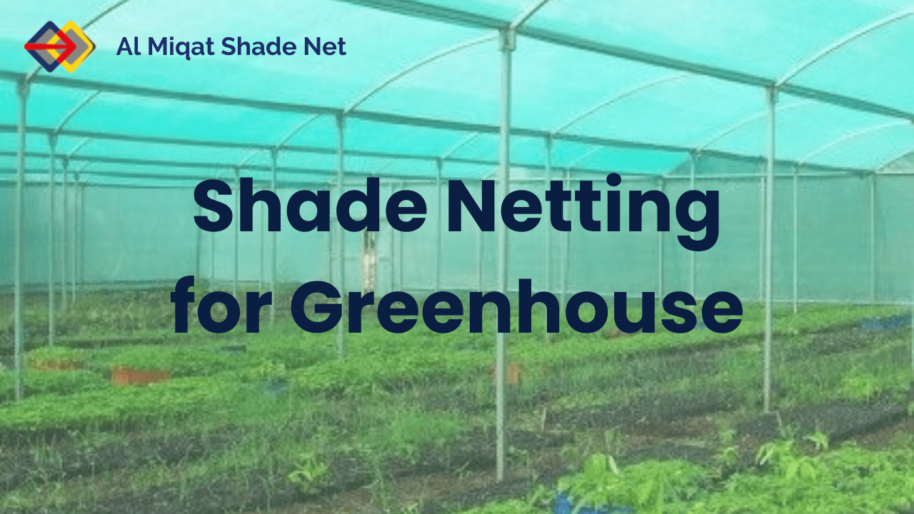 Shade Netting for Greenhouse - Al Miqat Hardware in Sharjah